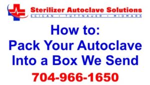 How To Safely Ship Your Autoclave with Video Instruction