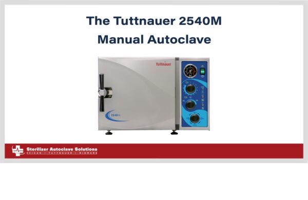 The Tuttnauer 2540M Manual Autoclave - Statim USA Autoclave Sales ...